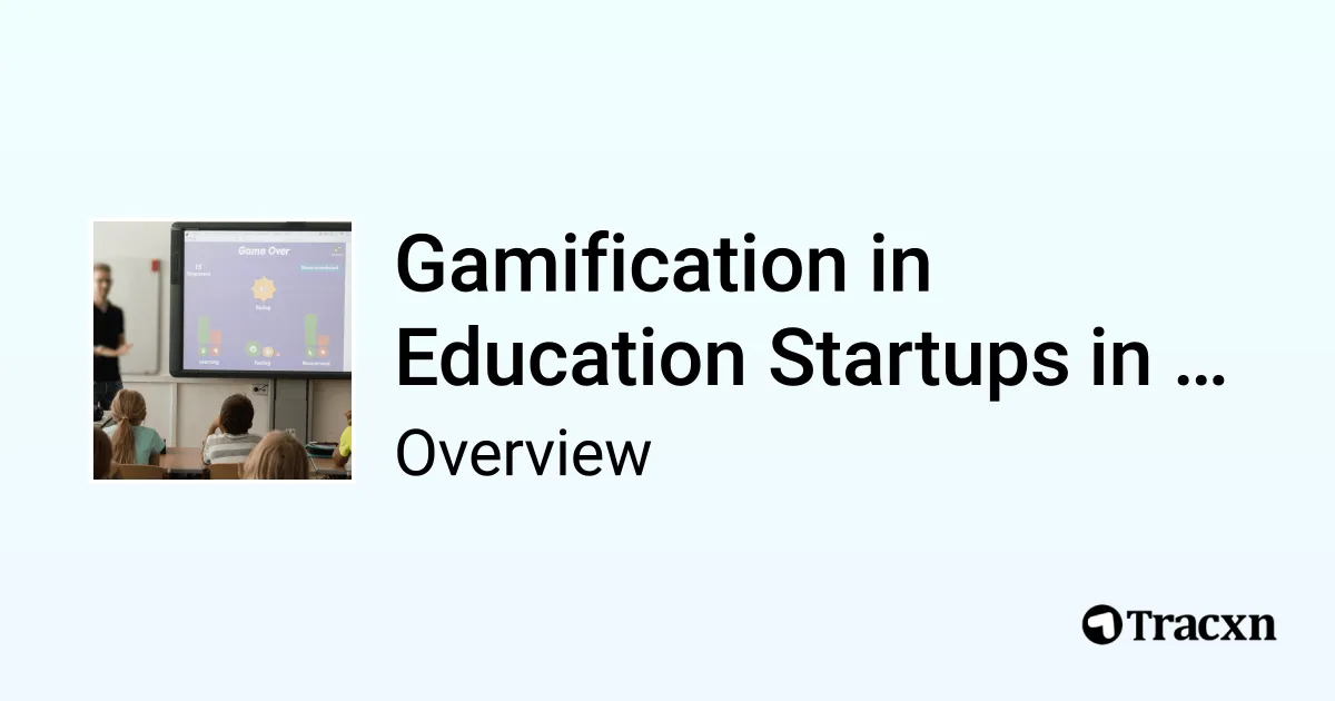 Gamification in Education in Thailand - 2025 Market & Investments Trends - Tracxn