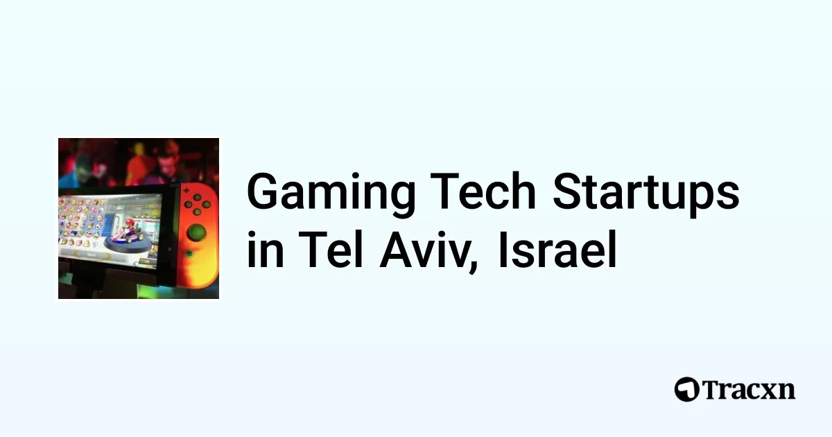 Top startups in Gaming Tech in Tel Aviv, Israel (Jul, 2025) - Tracxn
