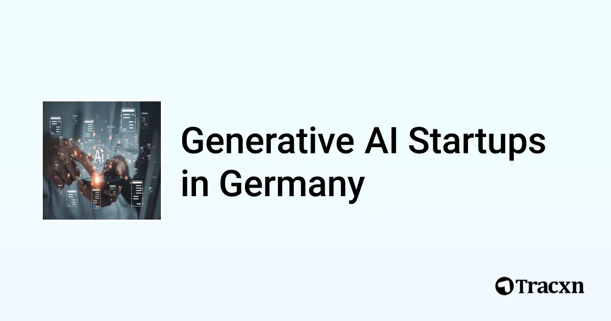Top startups in Generative AI in Germany in Apr, 2025 - Tracxn