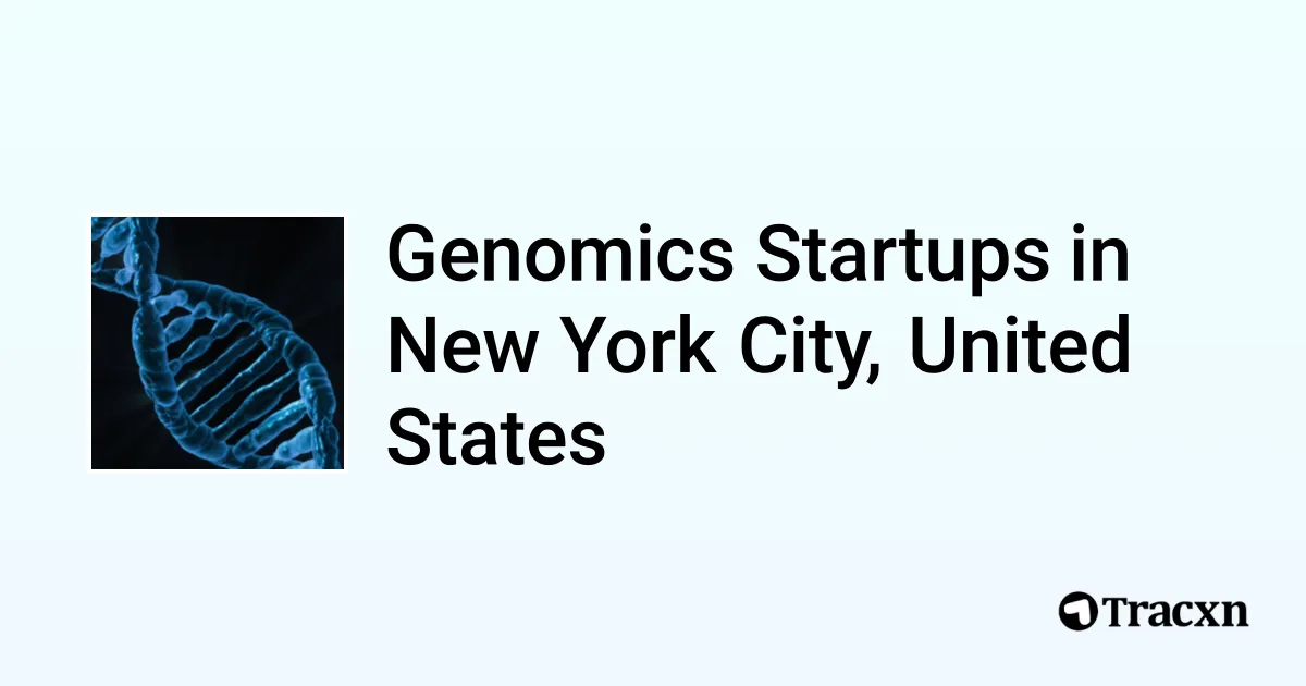 Top startups in Genomics in New York City, United States (Jul, 2025 ...