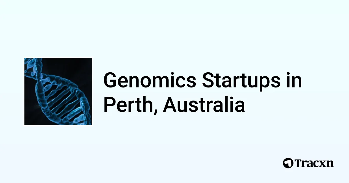 Top startups in Genomics in Perth, Australia (Apr, 2025) - Tracxn