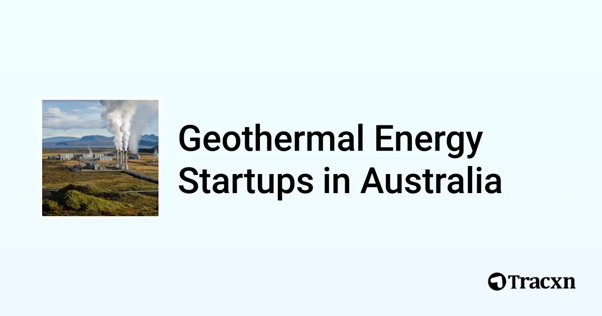 Top startups in Geothermal Energy in Australia (Jul, 2025) - Tracxn