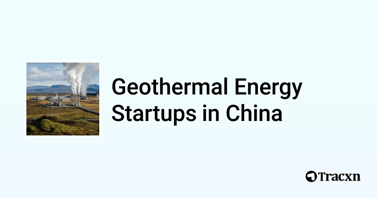 Top startups in Geothermal Energy in China (Jan, 2026) - Tracxn