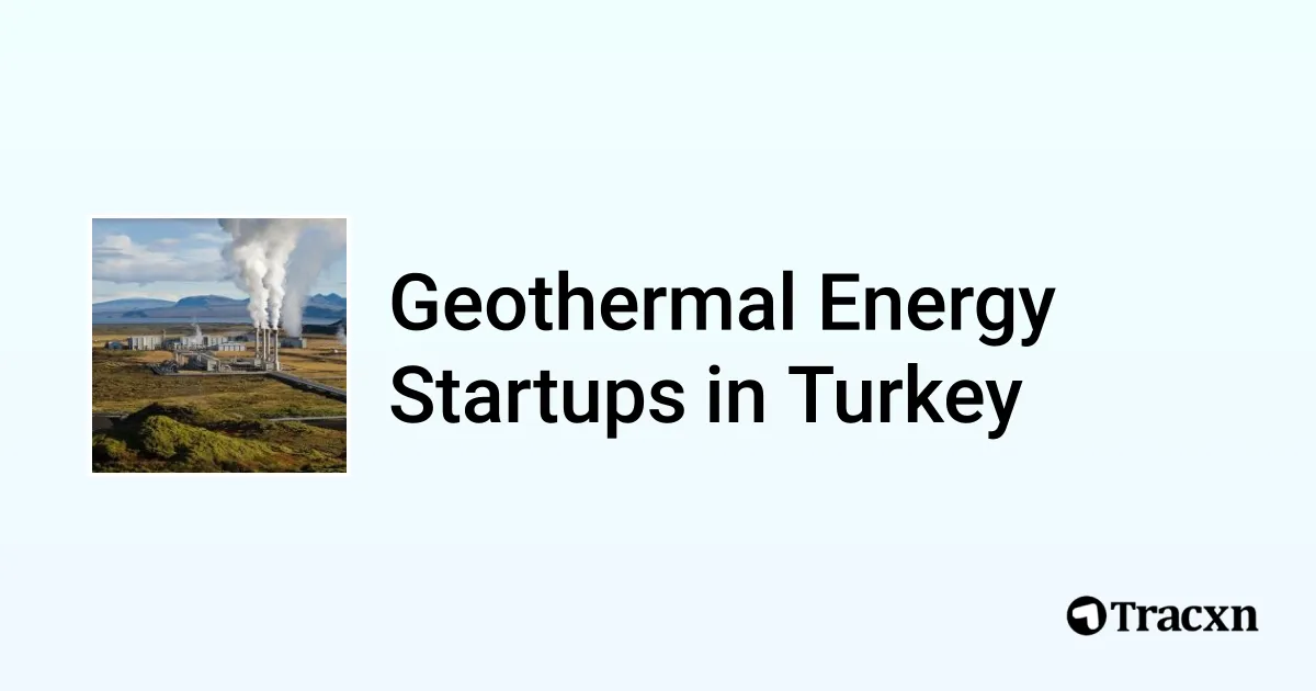 Top startups in Geothermal Energy in Turkey (Jan, 2026) - Tracxn