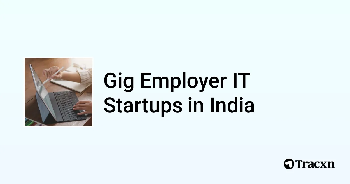 Top startups in Gig Employer IT in India (Oct, 2025) - Tracxn