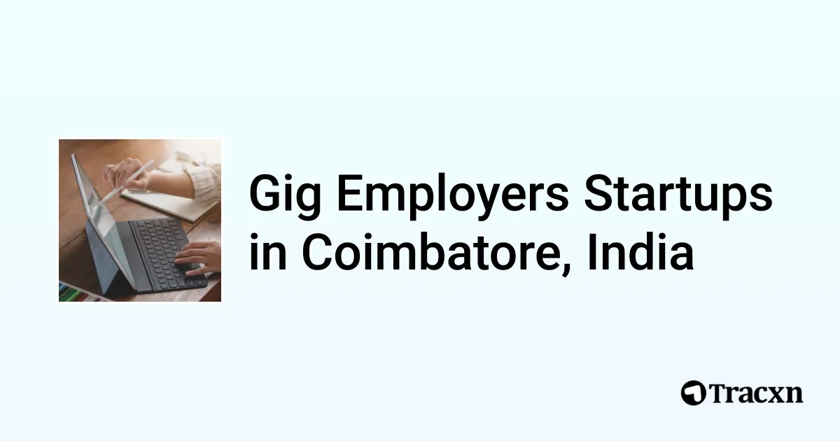 Top startups in Gig Employers in Coimbatore, India (Jul, 2025) - Tracxn