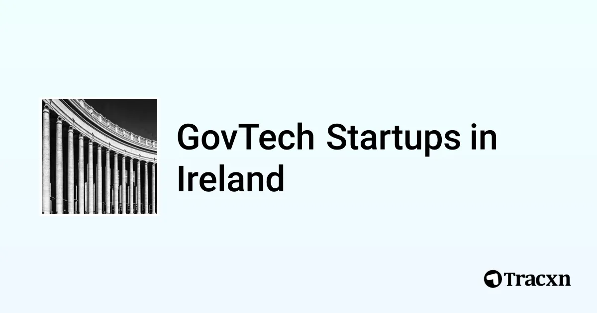 Top startups in GovTech in Ireland (Jul, 2025) - Tracxn