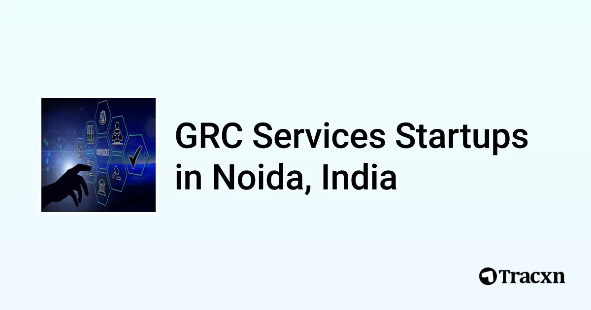 Top startups in GRC Services in Noida, India (Jul, 2025) - Tracxn