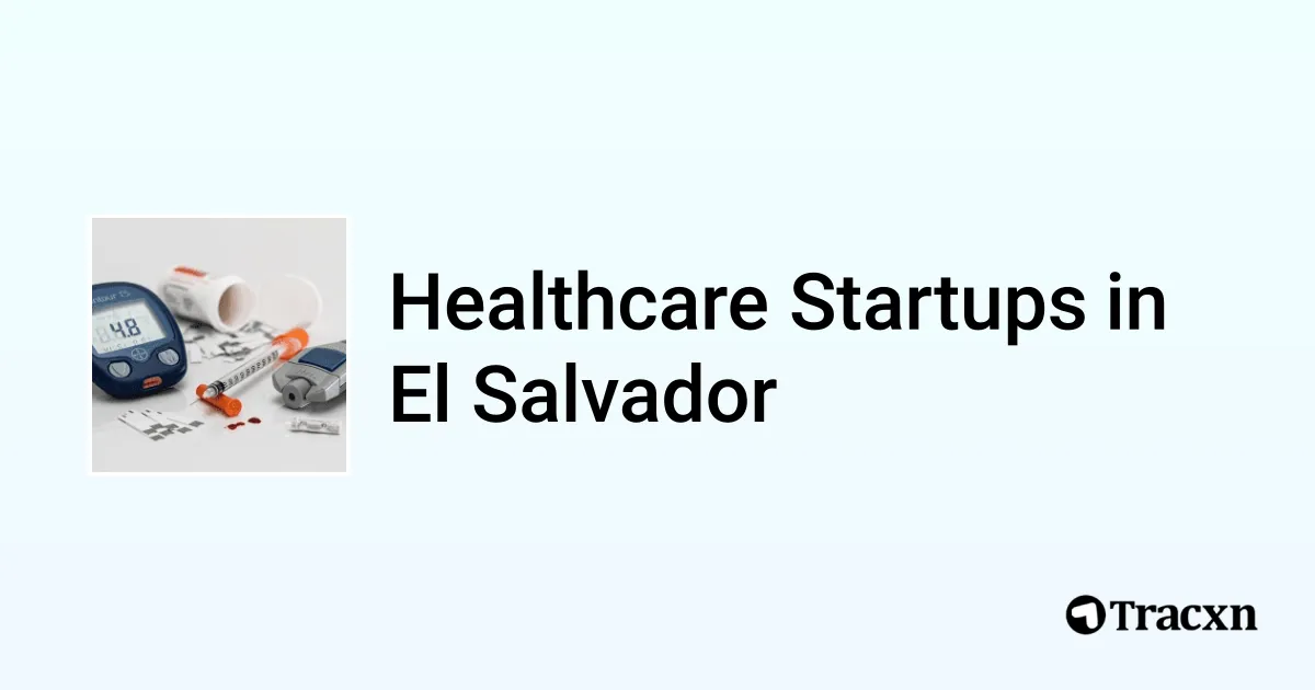 Top startups in Healthcare in El Salvador (Oct, 2025) - Tracxn