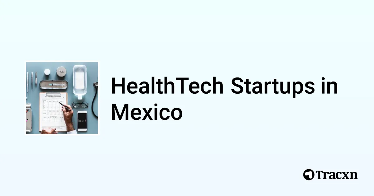 Top startups in HealthTech in Mexico (Jan, 2026) - Tracxn
