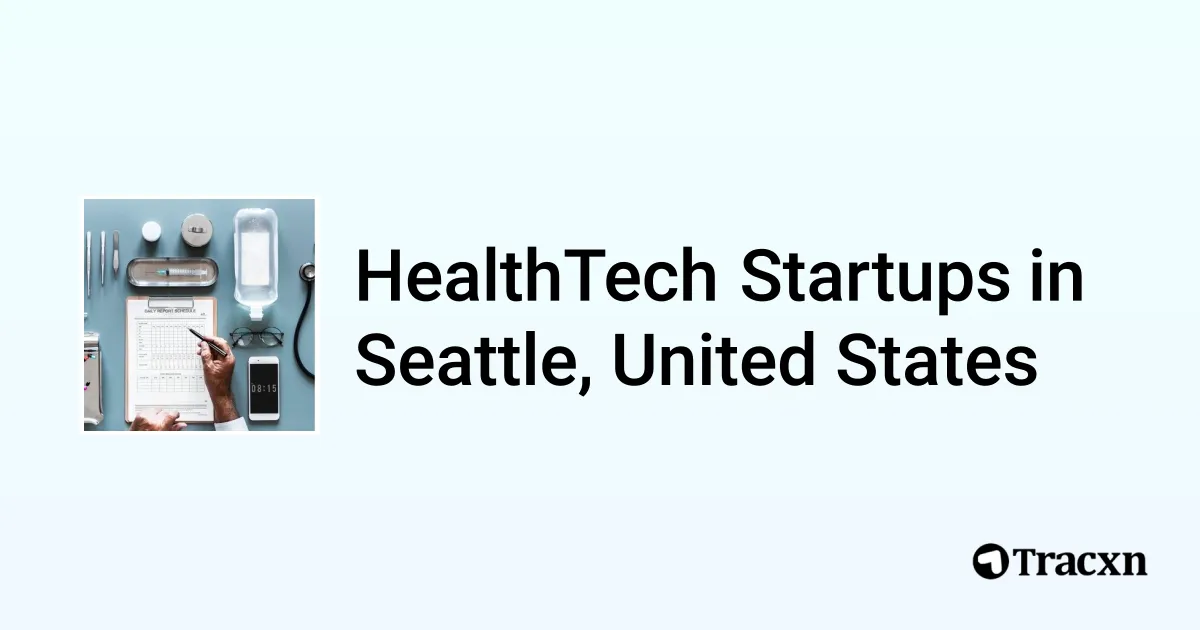 Top startups in HealthTech in Seattle, United States (Oct, 2025) - Tracxn