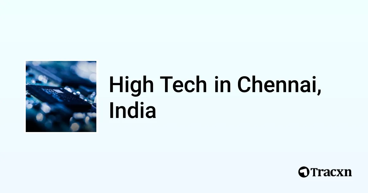 Top startups in High Tech in Chennai, India (Dec, 2025) - Tracxn