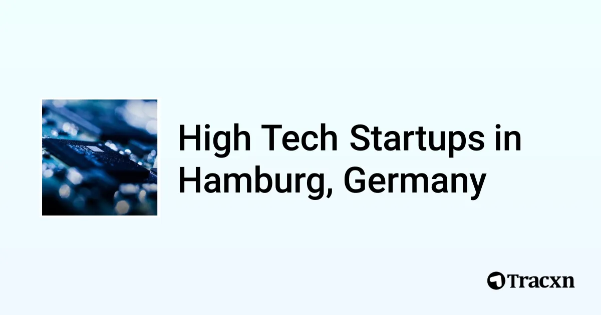 Top startups in High Tech in Hamburg, Germany (Oct, 2025) - Tracxn