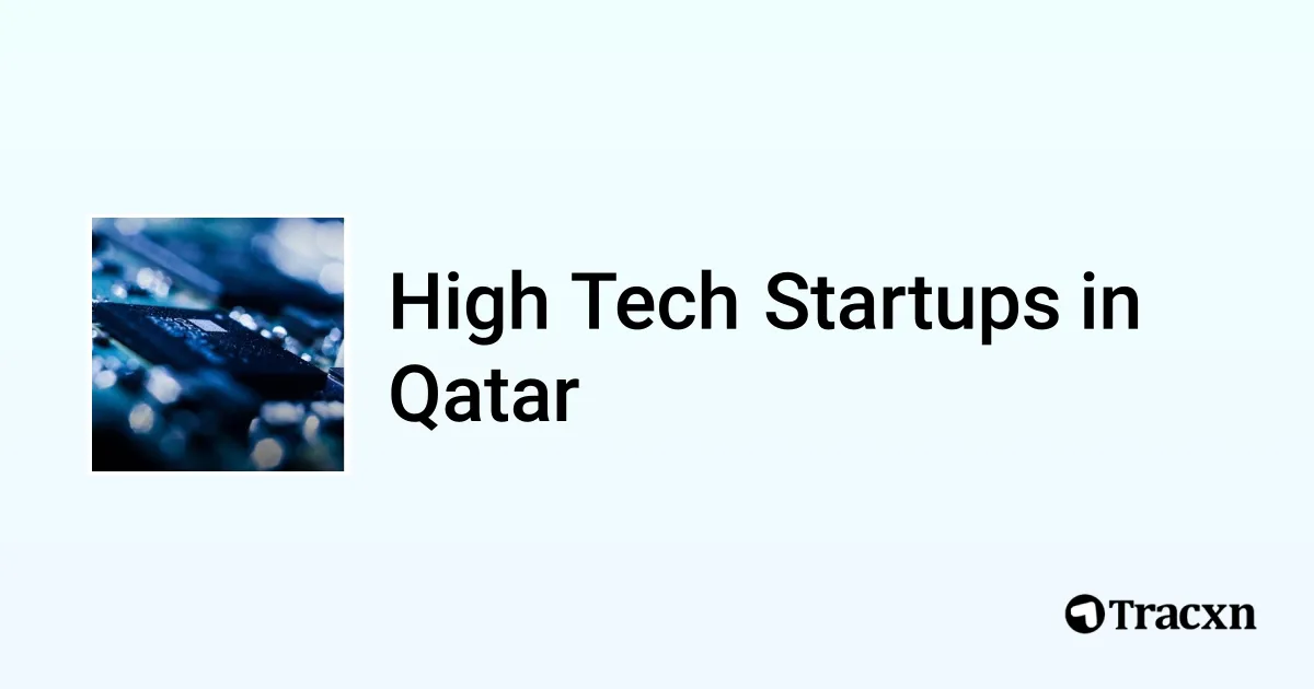 Top startups in High Tech in Qatar (Jul, 2025) - Tracxn