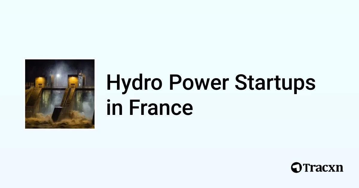 Top startups in Hydro Power in France (Dec, 2025) - Tracxn
