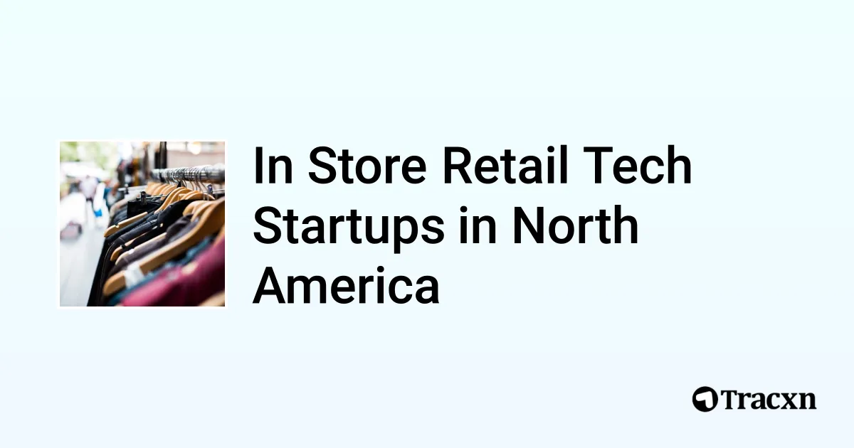 Top 10 startups in In Store Retail Tech in North America in Oct, 2024 ...