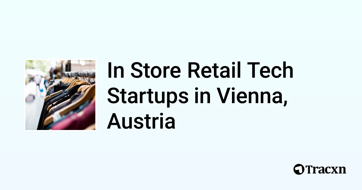 Top 5 startups in In Store Retail Tech in Vienna, Austria in Nov, 2024 ...