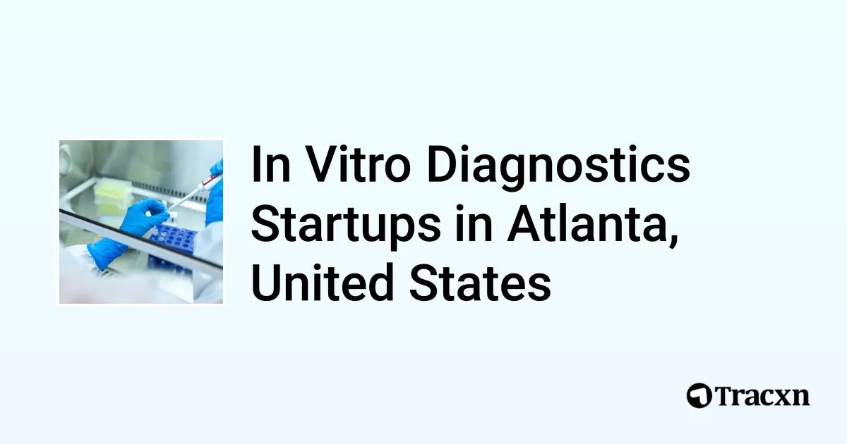 Top startups in In Vitro Diagnostics in Atlanta, United States (Nov ...