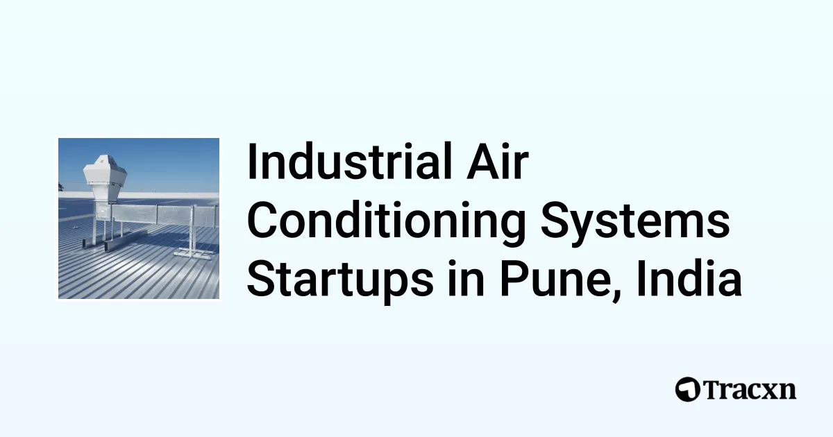 Top startups in Industrial Air Conditioning Systems in Pune, India (Oct, 2025) - Tracxn