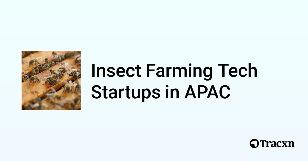 Top 10 startups in Insect Farming Tech in APAC - Tracxn
