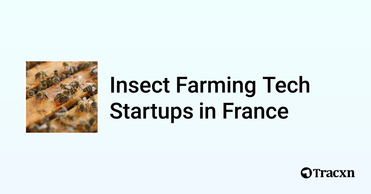 Top startups in Insect Farming Tech in France (Jan, 2026) - Tracxn