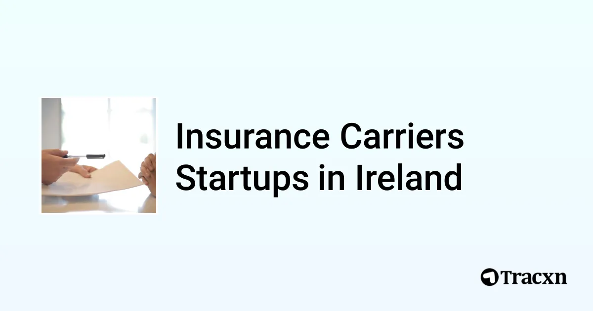 Top startups in Insurance Carriers in Ireland (Oct, 2025) - Tracxn