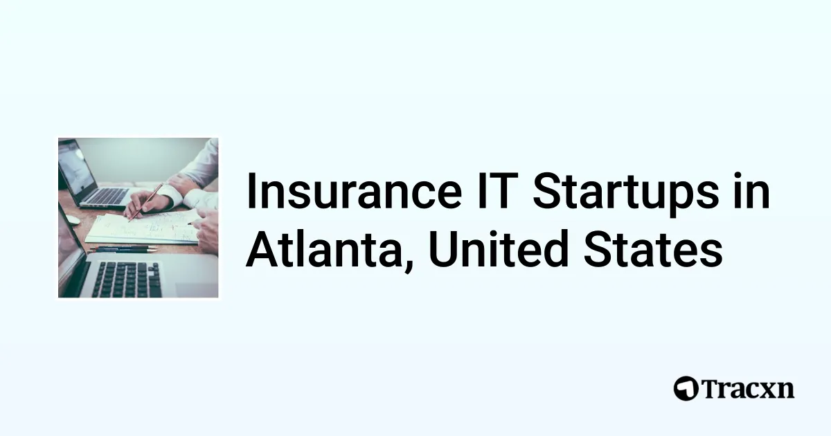 Top startups in Insurance IT in Atlanta, United States (Oct, 2025) - Tracxn