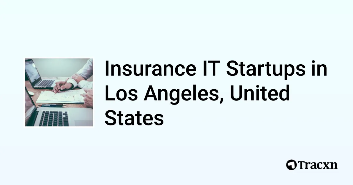Top 10 startups in Insurance IT in Los Angeles, United States - Tracxn