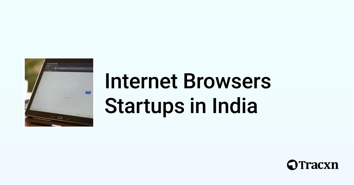Top startups in Internet Browsers in India (Oct, 2025) - Tracxn