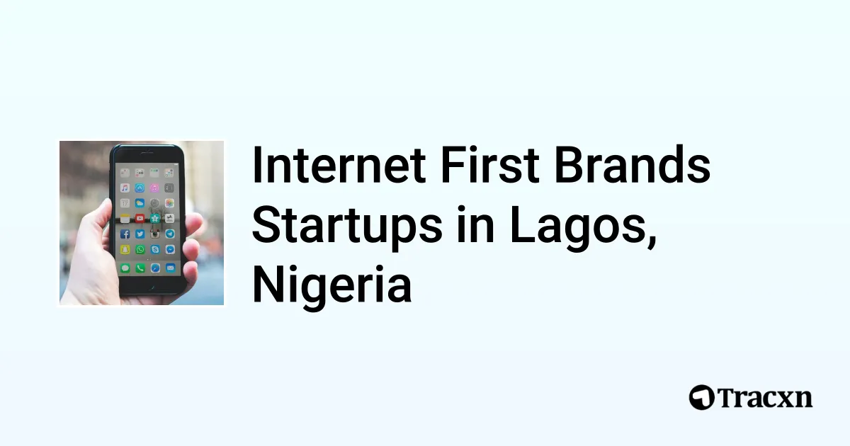 Top startups in Internet First Brands in Lagos, Nigeria (Oct, 2025 ...