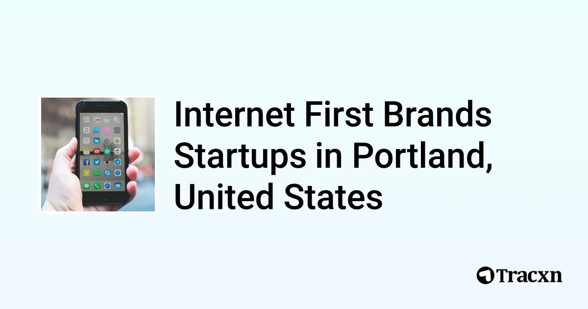 Top startups in Internet First Brands in Portland, United States (Jul ...