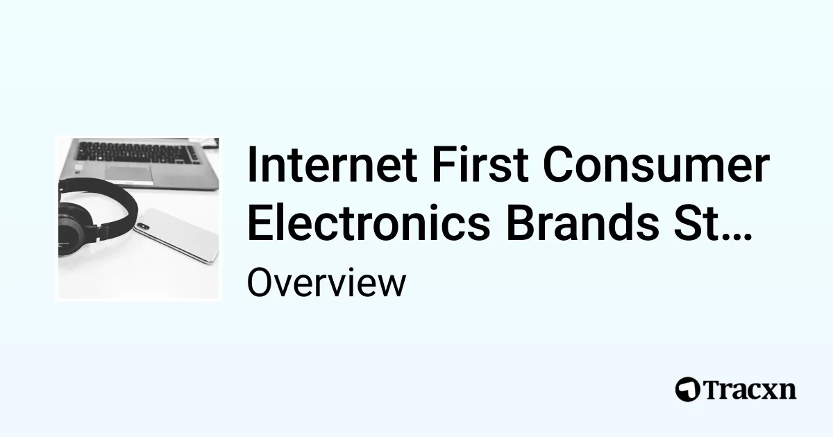 Internet First Consumer Electronics Brands in India - 2026 Market ...