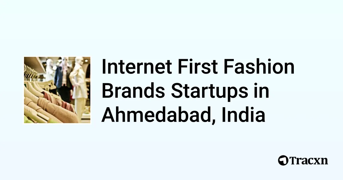 Top startups in Internet First Fashion Brands in Ahmedabad, India (Oct ...