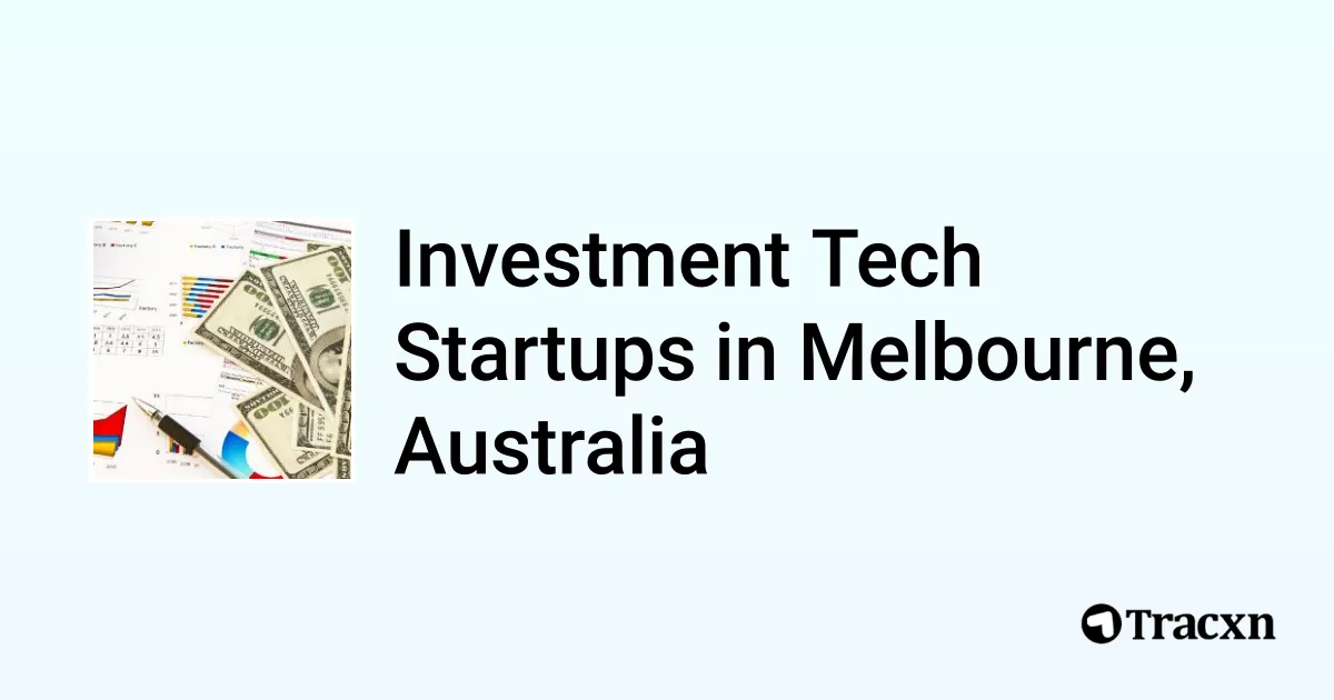Top 10 startups in Investment Tech in Melbourne, Australia - Tracxn