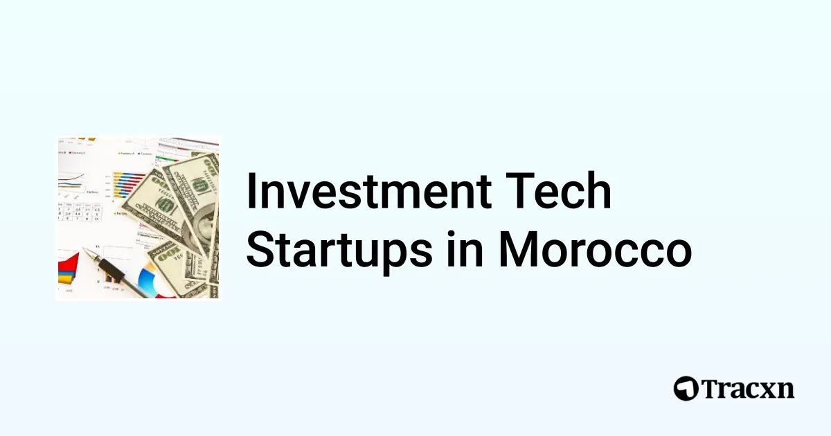 Top startups in Investment Tech in Morocco (Jul, 2025) - Tracxn
