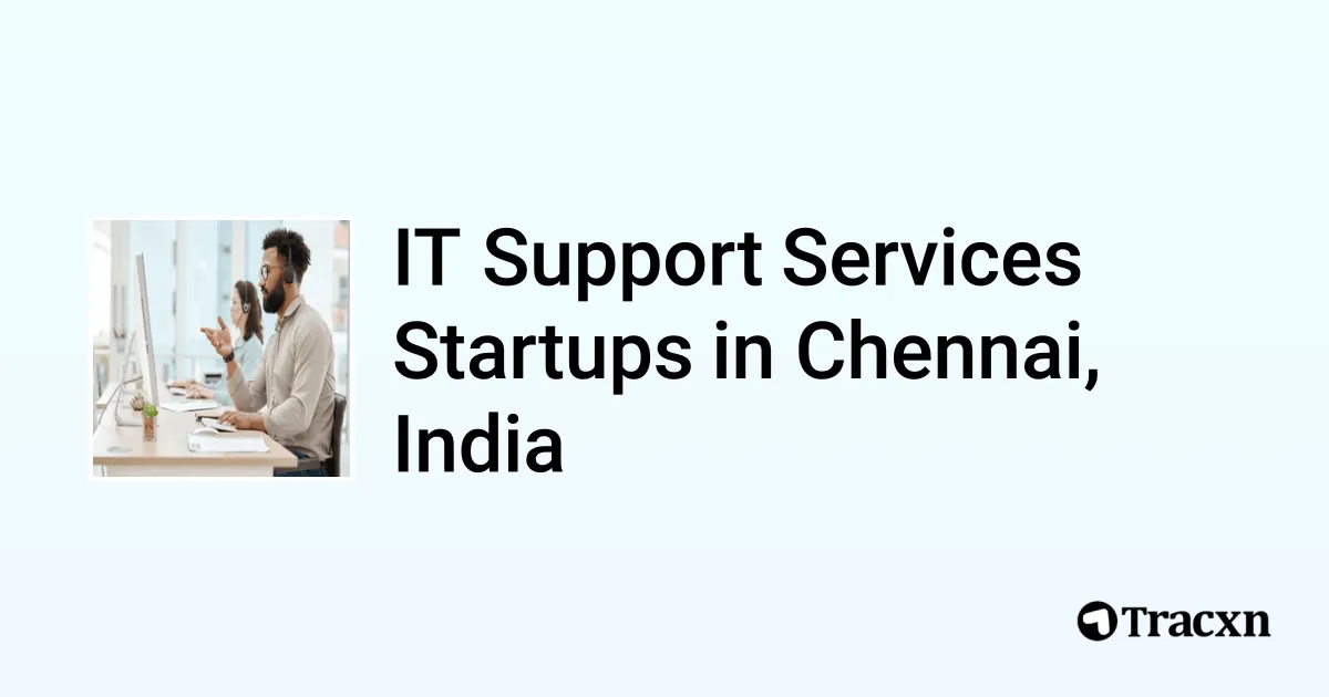 Top 10 startups in IT Support Services in Chennai, India in Oct, 2024 ...