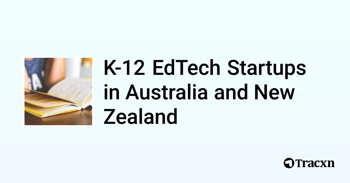 Top startups in K-12 EdTech in Australia and New Zealand (Oct, 2025 ...