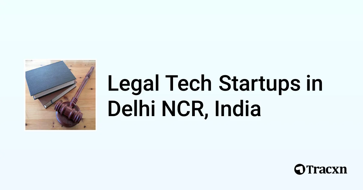 Top startups in Legal Tech in Delhi NCR, India (Jul, 2025) - Tracxn