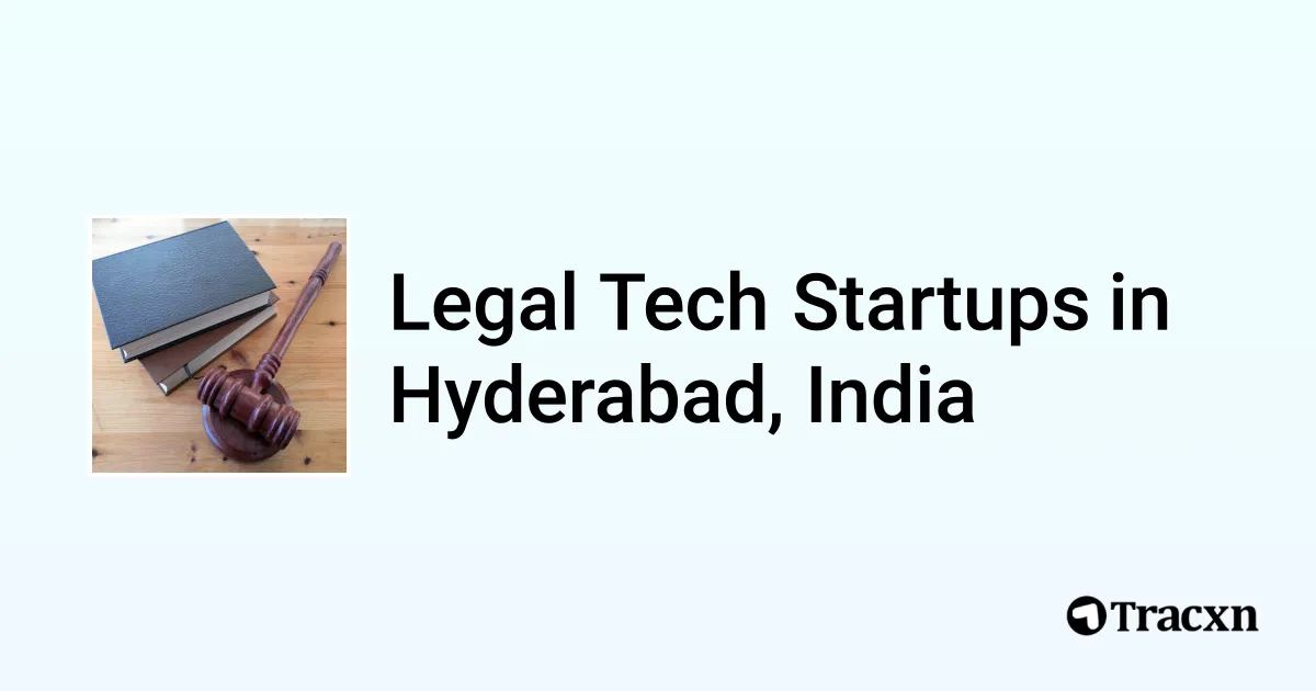 Top startups in Legal Tech in Hyderabad, India (Jul, 2025) - Tracxn