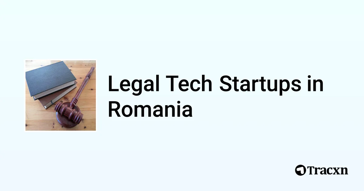 Top startups in Legal Tech in Romania (Oct, 2025) - Tracxn
