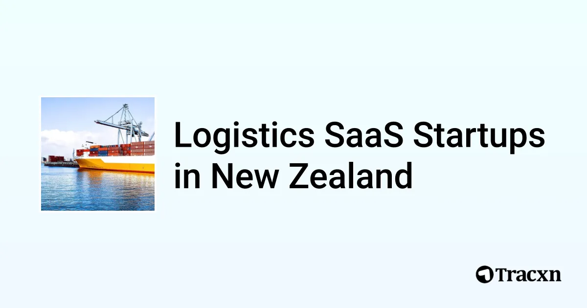 Top startups in Logistics SaaS in New Zealand (Apr, 2025) - Tracxn
