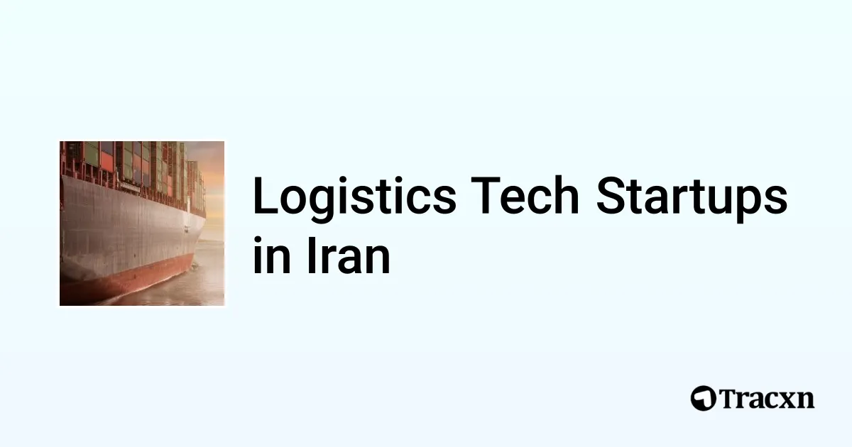 Top startups in Logistics Tech in Iran (Oct, 2025) - Tracxn
