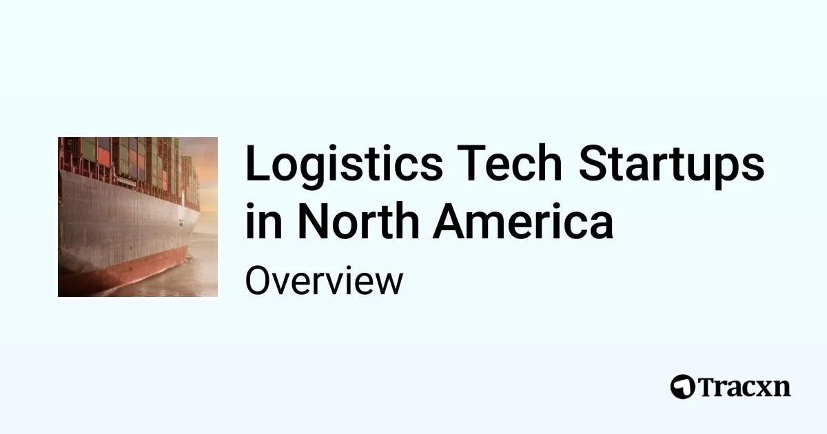 Logistics Tech in North America - 2025 Market & Investments Trends - Tracxn