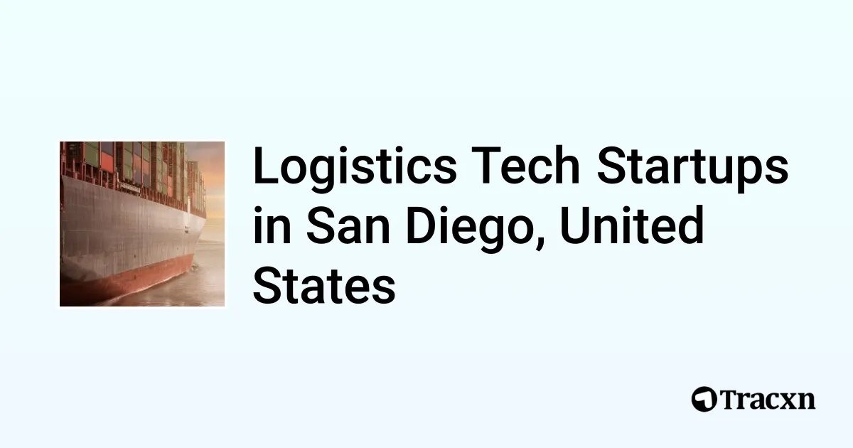 Top startups in Logistics Tech in San Diego, United States (Jun, 2025 ...