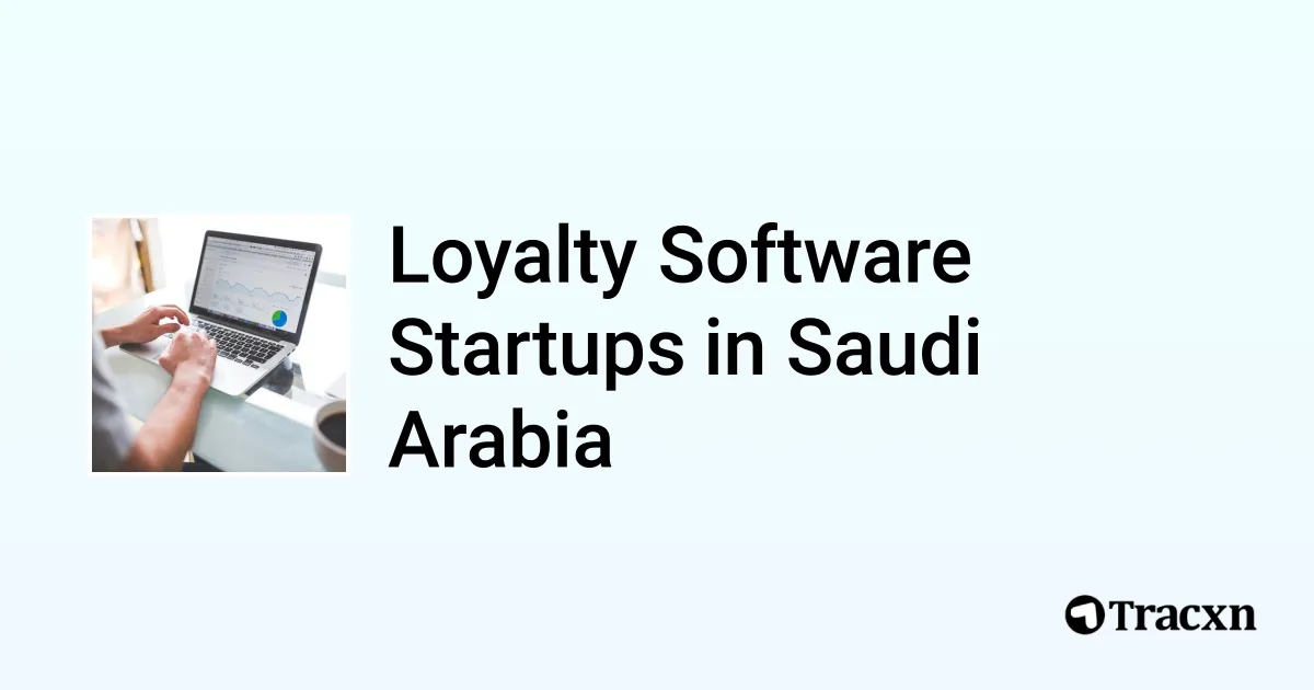 Top startups in Loyalty Software in Saudi Arabia (Jul, 2025) - Tracxn