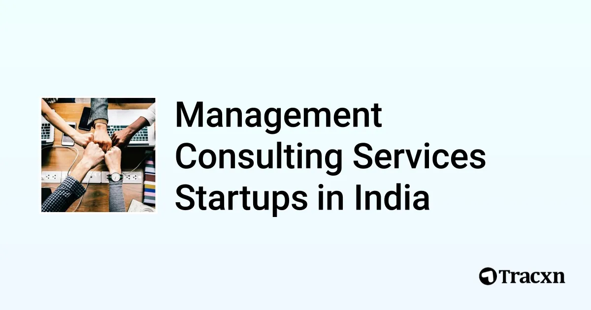 Top startups in Management Consulting Services in India (Dec, 2025) - Tracxn