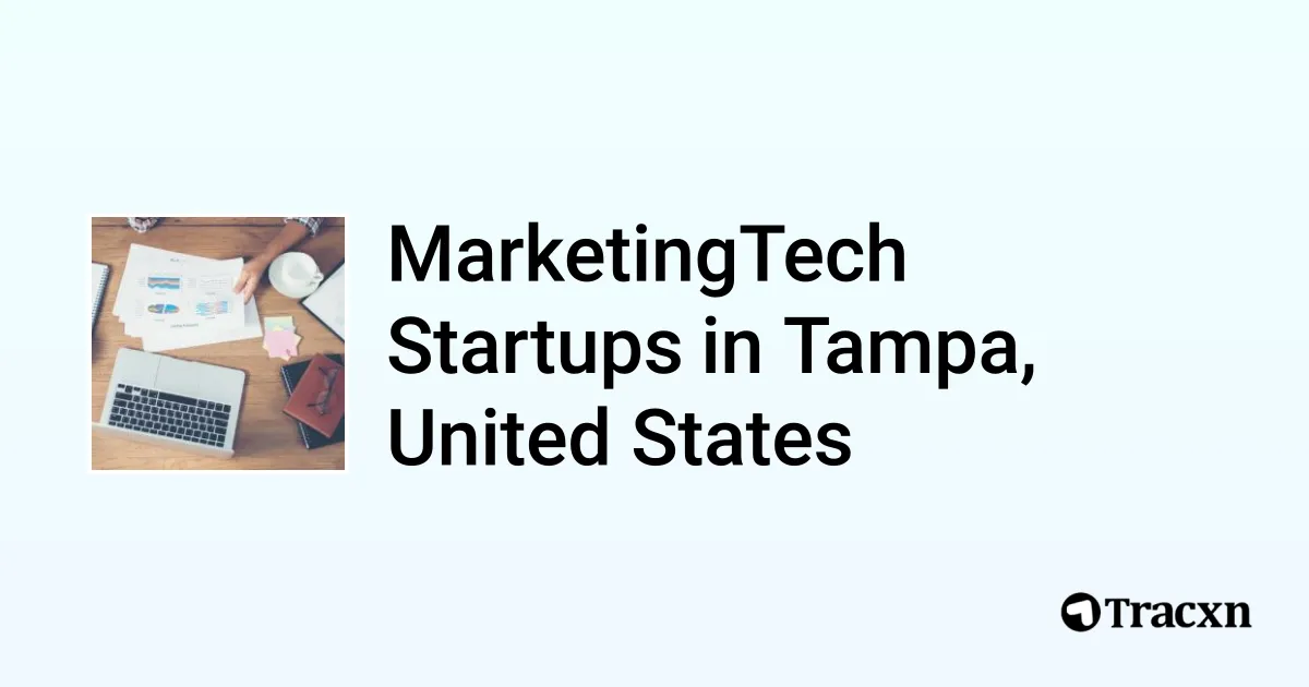 Top startups in MarketingTech in Tampa, United States (Jul, 2025) - Tracxn