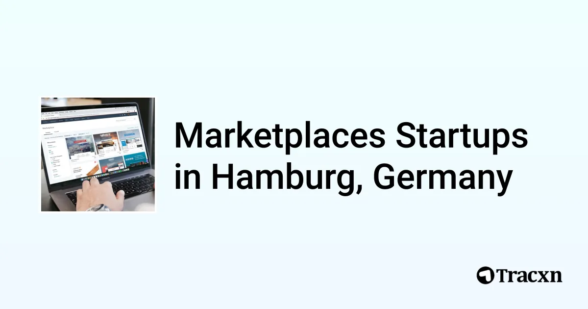 Top 5 startups in Marketplaces in Hamburg, Germany in Jan, 2025 - Tracxn