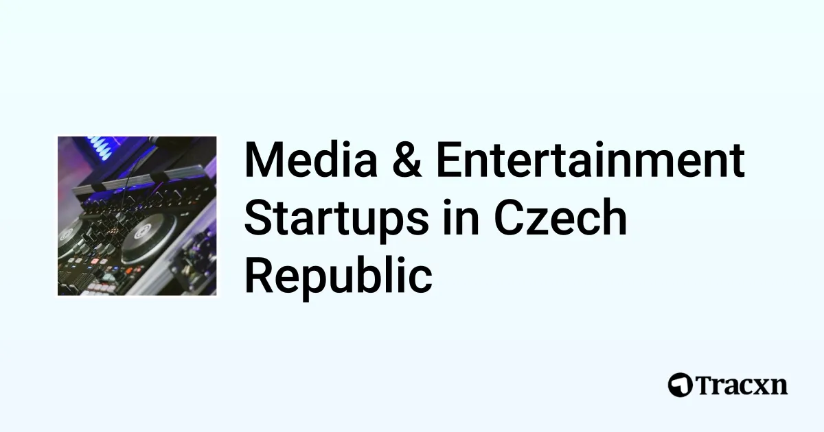 Top startups in Media & Entertainment in Czech Republic (Jul, 2025 ...