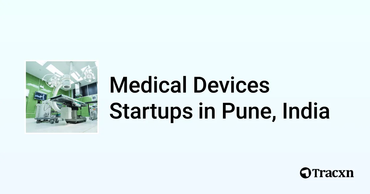 Top startups in Medical Devices in Pune, India (Sep, 2025) - Tracxn